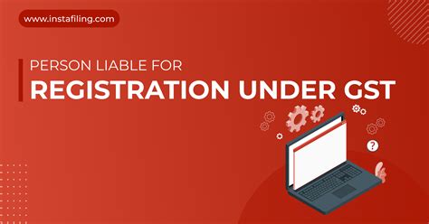 Persons Liable For Registration Under Gst 2023 Update