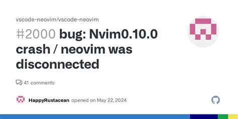 Bug Nvim0 10 0 Crash Neovim Was Disconnected Issue 2000 Vscode Neovim Vscode Neovim GitHub