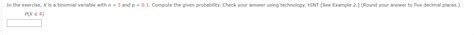 solved in the exercise x is a binomial variable with n 5