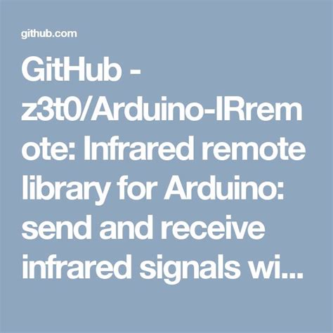 GitHub Z T Arduino IRremote Infrared Remote Library For Arduino Send And Receive Infrared