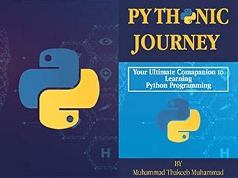 Amazon Com Pythonic Journey Your Ultimate Companion To Learning Python Programming EBook