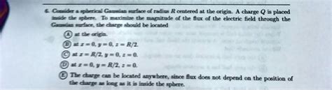 Solved Comitr Erical Gaussian Surface Of Radius R Centered At The Origin A Charge Q Is Placed