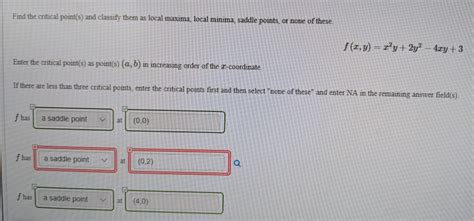 solved find the critical points and classify them as local