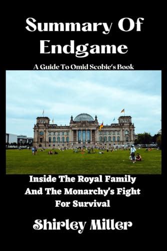 SUMMARY AND ANALYSIS OF Omid Scobie's Book ENDGAME: Inside The Royal ...