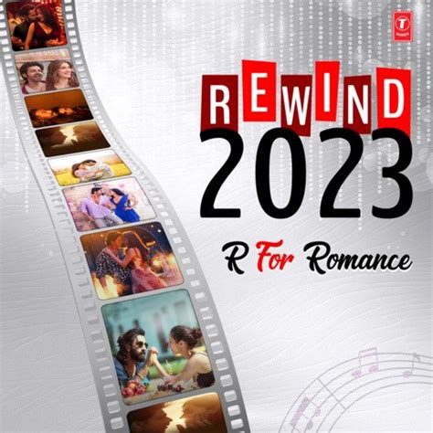 Rewind 2023 R For Romance Songs Download Free Online Songs Jiosaavn