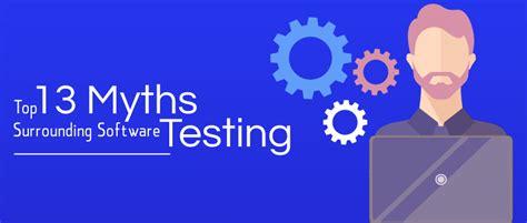 Top Myths Surrounding Software Testing