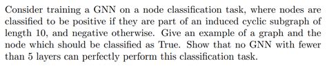 Solved Consider Training A Gnn On A Node Classification Chegg Com