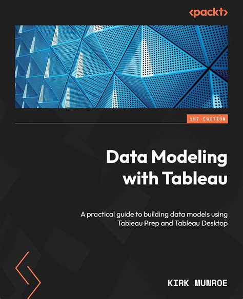 Data Modeling With Tableau A Practical Guide To Building Data Models