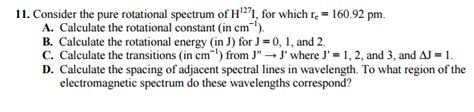 Solved Consider The Pure Rotational Spectrum Of H 121 I For