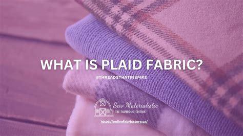 What Is Plaid Fabric Comprehensive Guide