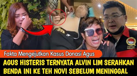 Nasib Agus Jadi Sorotan !! Teh Novi Terima Bukti Ini dari Alvin Lim Sbelum Meninggal Dunia ...