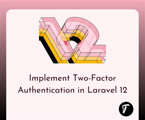 Implement Two Factor Authentication In Laravel 12