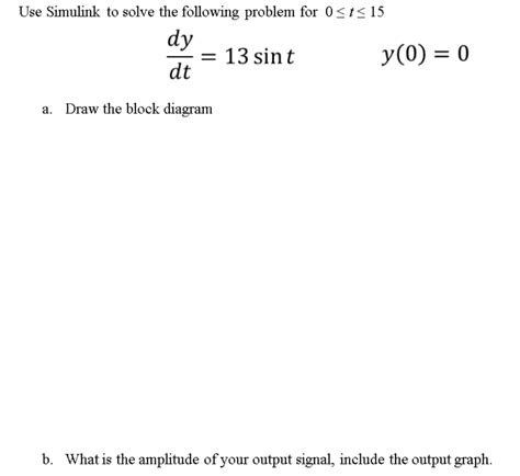 Solved Use Simulink To Solve The Following Problem For Chegg Com