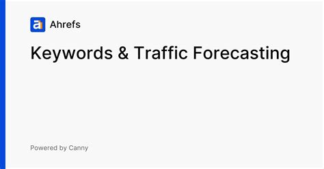 Keywords And Traffic Forecasting Voters Ahrefs
