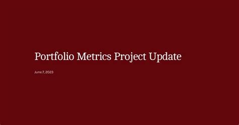 Portfolio Metrics Project Update