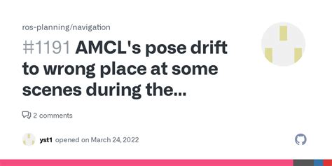 AMCL S Pose Drift To Wrong Place At Some Scenes During The Navigation Issue Ros