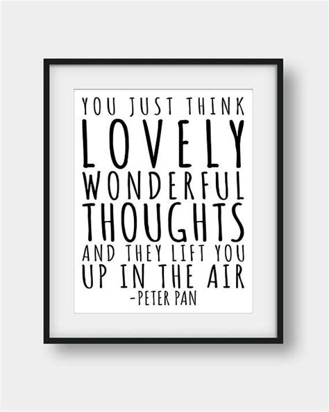You Just Think Lovely Wonderful Thoughts And They Lift You Up In The Air Peter Pan Quote Babes