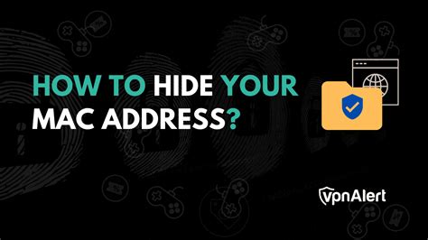 How To Hide Your Mac Address Is VPN Enough