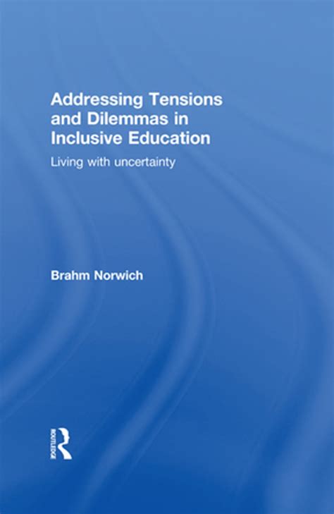 Addressing Tensions And Dilemmas In Inclusive Education Ebook By Brahm