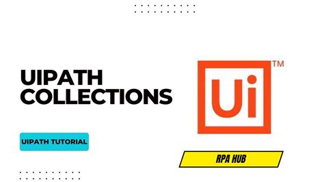 Youtube Video On Uipath Collections Other Activities Uipath