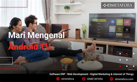 Semua Yang Perlu Anda Ketahui Tentang Android Tv Idmetafora
