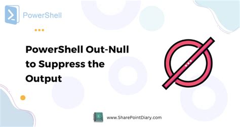 How To Use Out Null To Suppress Output In Powershell Sharepoint Diary
