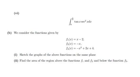 Solved Vi∫0π4tanxsec2xdxb We ﻿consider The Functions