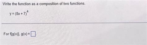 Solved Write The Function As A Composition Of Two Functions Chegg