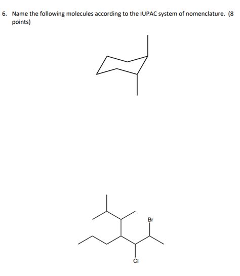 Solved Name The Following Molecules According To The Chegg