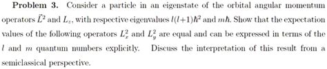 Solved Problem 3 Consider A Particle In An Eigenstate Of The Orbital