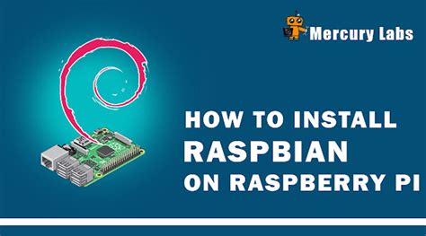 How To Install Raspbian On Raspberry Pi Mercury Labs