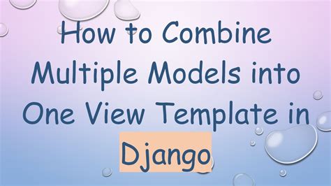 How To Combine Multiple Models Into One View Template In Django Youtube