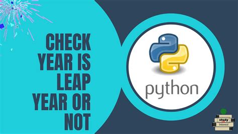 Write A Program To Check Year Is Leap Year Or Not Using Pythonyear Is Leap Year Or Not Using