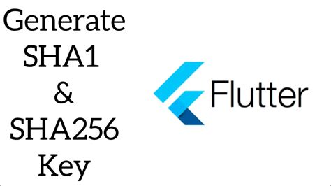 Generate Sha1 And Sha256 Key In Flutter Youtube