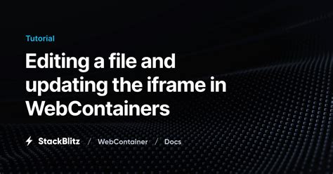Editing A File And Updating The Iframe In Webcontainers Webcontainers
