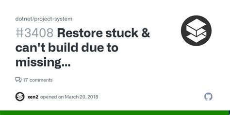 Restore Stuck And Cant Build Due To Missing Projectrestoreinfo · Issue
