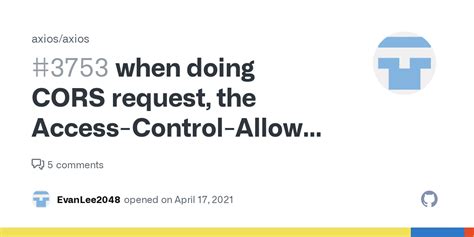 When Doing CORS Request The Access Control Allow Origin Vanished Issue Axios Axios