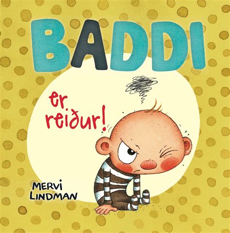 Baddi Er Reiður Bjartur And Veröld