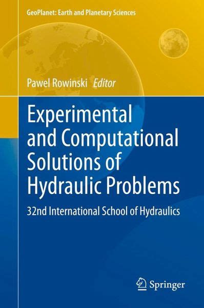 Experimental And Computational Solutions Of Hydraulic Problems