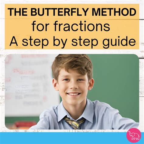 The Butterfly Method For Fractions A Guide For Teachers Jumping Elephant Math