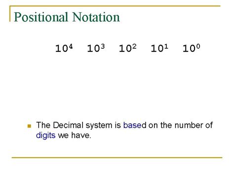 Binary Number Systems Positional Notation 104 103 10000