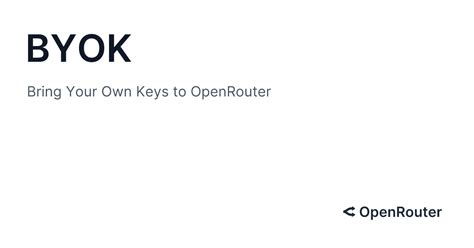 BYOK | Use Your Own Provider Keys with OpenRouter | OpenRouter | Documentation