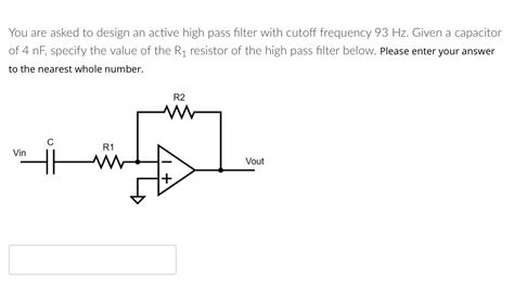 solved you are asked to design an active high pass filter