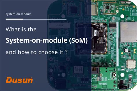 What Is The System On Module Som And How To Choose It？ Dusuniot