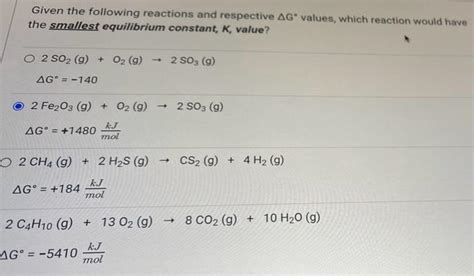 Solved Given the following reactions and respective ΔG Chegg