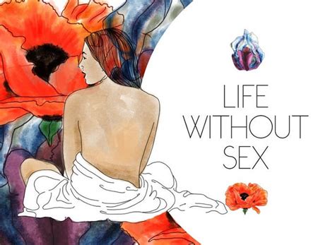 Learning To Love Life Without Sex