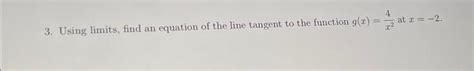 Solved 3 Using Limits Find An Equation Of The Line Tangent
