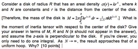 Solved Consider A Disk Of Radius R That Has An Areal Density Chegg