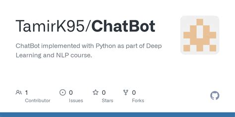 GitHub TamirK ChatBot ChatBot Implemented With Python As Part Of Deep Learning And NLP Course