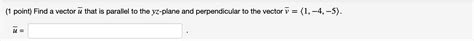 solved 1 point find a vector ū that is parallel to the